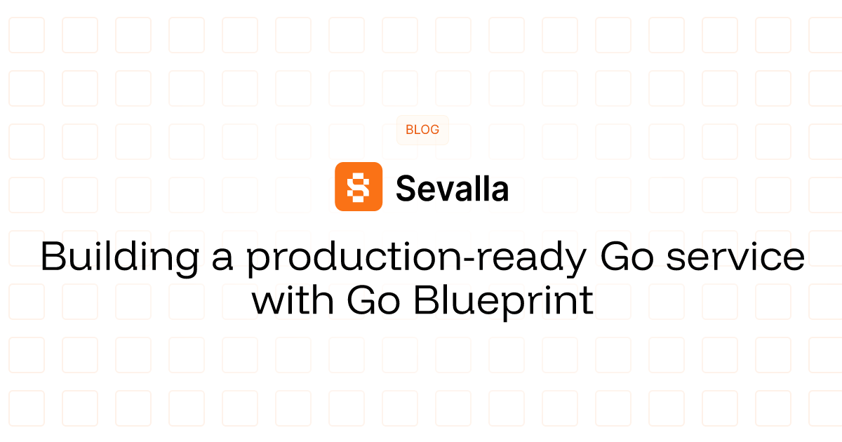 Building a production-ready Go service with Go Blueprint